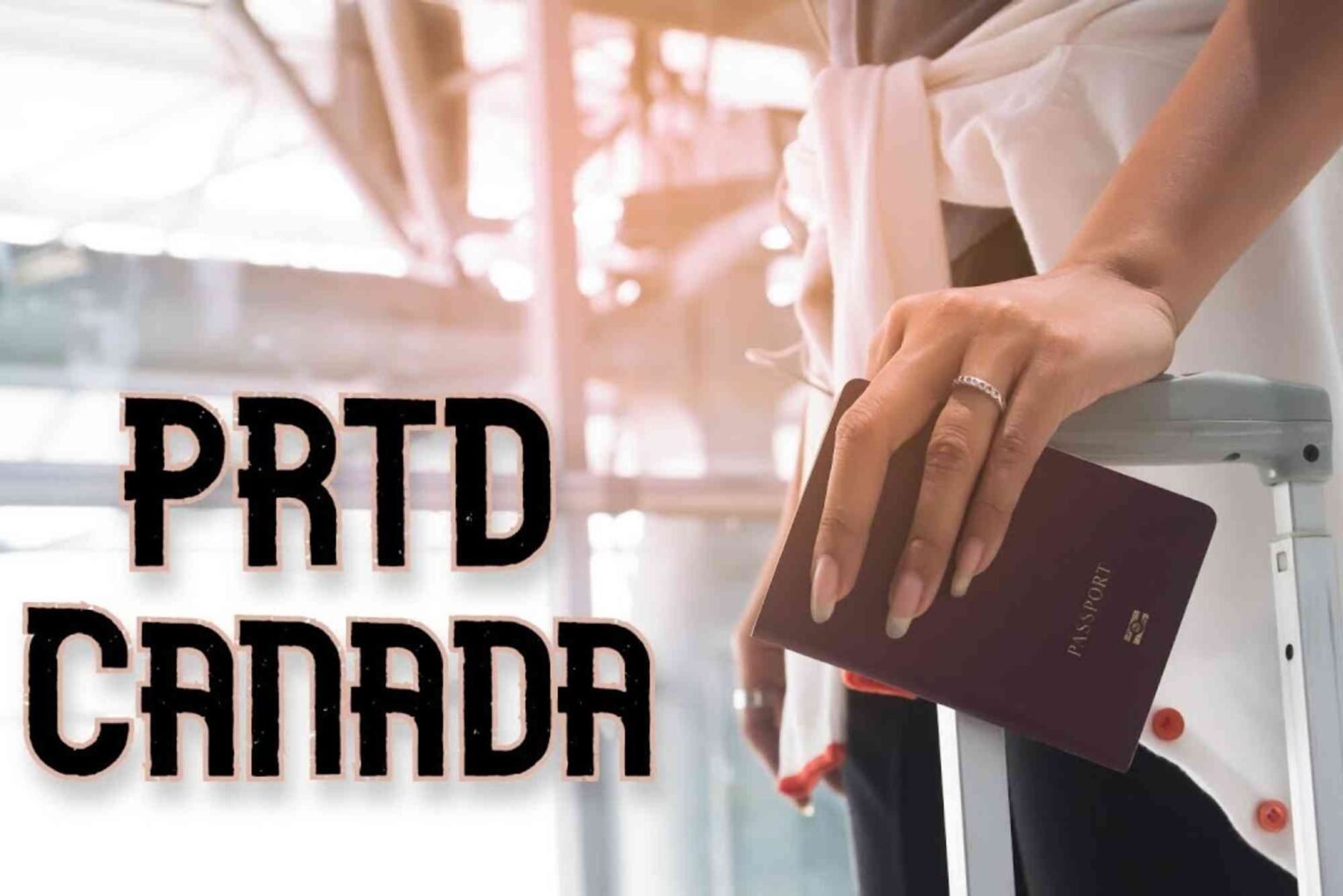 What Is PRTD Canada? Everything You Need to Know
